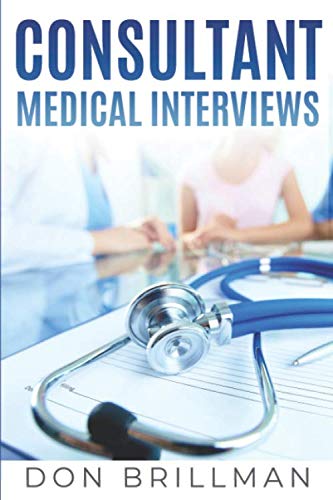 Consultant Medical Interviews: All you need to know : Brillman, Don ...