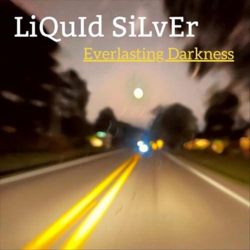 Écouter Everlasting Darkness par Liquid Silver sur Amazon Music Unlimited