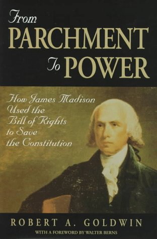 Buy From Parchment to Power: How James Madison Used the Bill of Rights ...