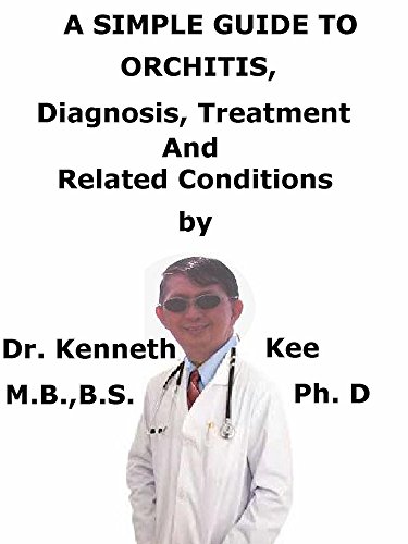 A Simple Guide To Orchitis, Diagnosis, Treatment And Related Conditions ...