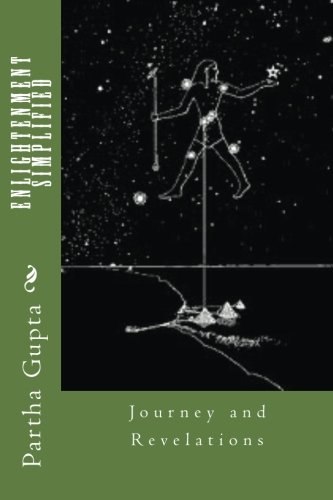 Enlightenment Simplified: Journey and Revelations: Gupta, Partha ...