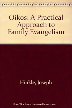 Oikos: A Practical Approach to Family Evangelism: Hinkle, Joseph ...