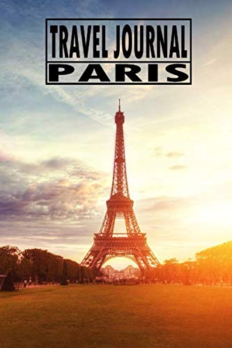 Travel Journal Paris: Travel Diary For France / Journey Journal For ...