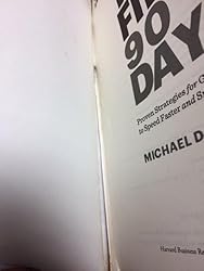 The First 90 Days: Proven Strategies for Getting Up to Speed Faster and ...