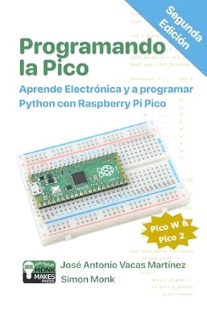 Programando la Pico: Aprende Electrónica y a programar Python con ...