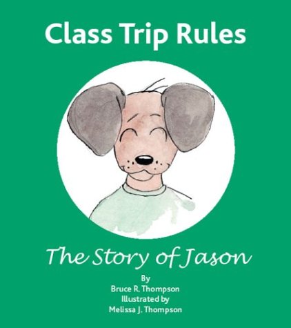 Class Trip Rules: The Story of Jason: Thompson, Bruce R., Thompson ...