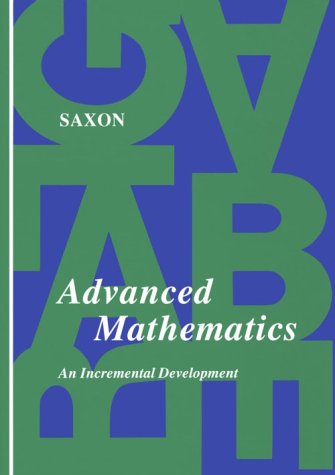 Advanced Mathematics: An Incremental Development: Saxon, John H., Jr ...