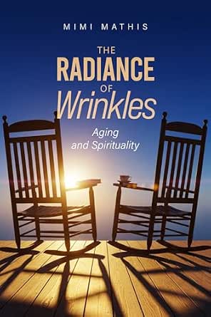 Amazon.com: The Radiance of Wrinkles: Aging & Spirituality eBook ...