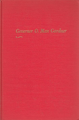 Governor O. Max Gardner: A Power in North Carolina and New Deal ...