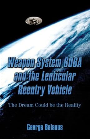 Buy Weapon System 606a And The Lenticular Reentry Vehicle Book Online ...