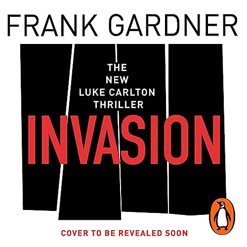 Invasion: Luke Carlton, Book 4 (Audio Download): Frank Gardner, Penguin ...