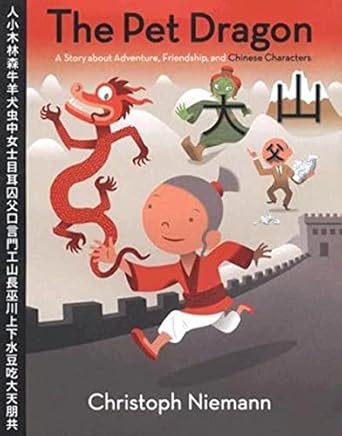The Pet Dragon: A Story about Adventure, Friendship, and Chinese ...