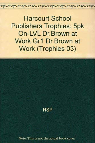 Dr. Brown at Work, On Level Grade 1, 5pk: Harcourt School Publishers ...