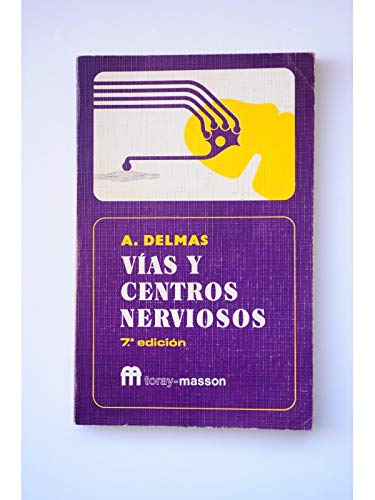 Vias y centros nerviosos : A.Delmas: Amazon.es: Libros