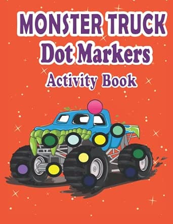 Monster Truck dot Markers Activity Book: Mighty Trucks Cars and ...