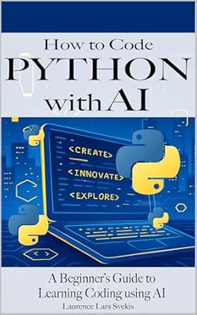 How to Code Python with AI: A Beginner’s Guide to Learning Coding using ...