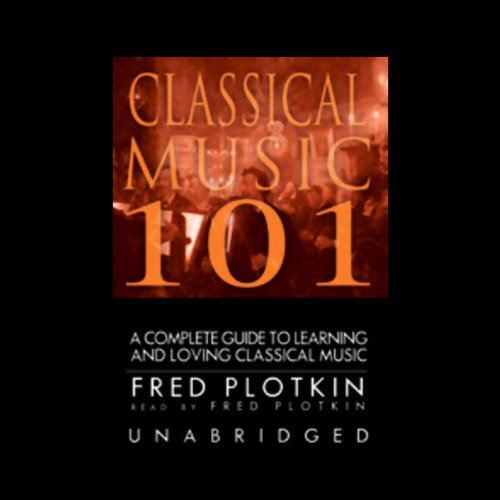 Amazon.com: Classical Music 101 (Audible Audio Edition): Fred Plotkin, Fred Plotkin, Blackstone ...