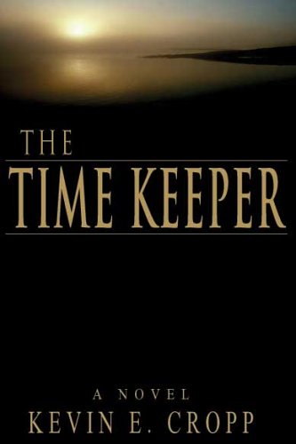 The Time Keeper: Kevin E. Cropp: 9780976050605: Amazon.com: Books