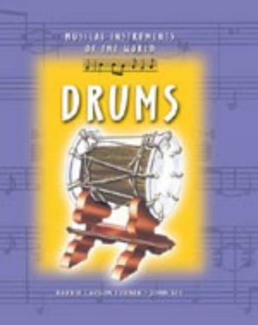 Drums (Musical Instruments of the World): BARRIE CARSON TURNER ...