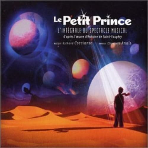 Le Petit Prince : L'Intégrale du spectacle musical: Le Petit Prince / O ...