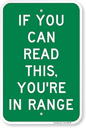 SmartSign Aluminum Sign, Legend "If You Can Read This You're in Range ...