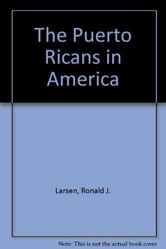 The Puerto Ricans in America: Larsen, Ronald J.: Amazon.com: Books