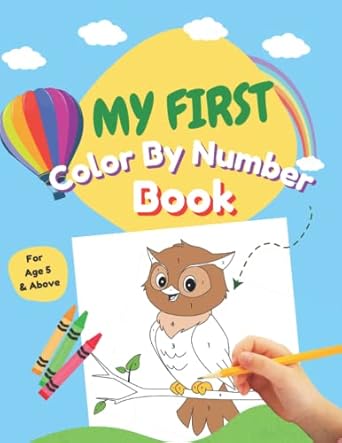 My First Color By Number Book: A Fun, Interactive Color Book For Kids ...