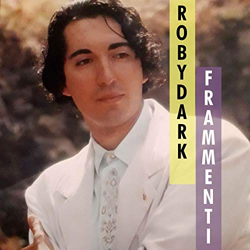 Amazon MusicでRoberto Gobbi in arte RobydarkのFrammentiを再生する