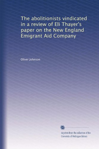 『The abolitionists vindicated in a review of Eli Thayer's - 読書メーター