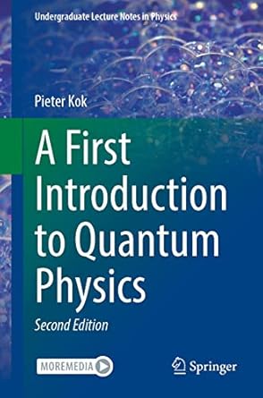 A First Introduction to Quantum Physics (Undergraduate Lecture Notes in ...