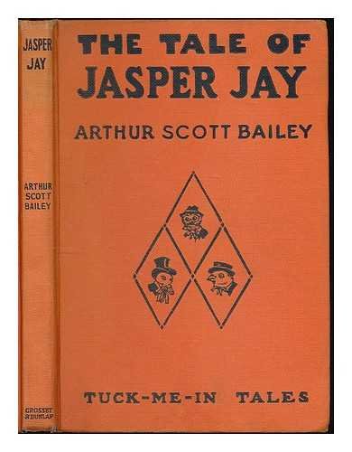 The TALE Of JASPER JAY.: Bailey, Arthur Scott [1877 - ].: Amazon.com: Books