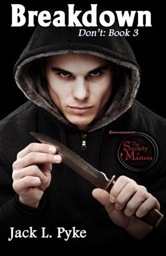 Breakdown (Don't...) (Volume 3) by Jack L. Pyke (2014-08-19): Amazon ...