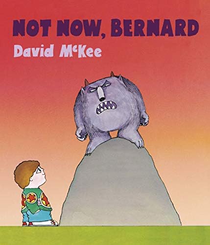 Not Now, Bernard : McKee, David: Amazon.co.uk: Books
