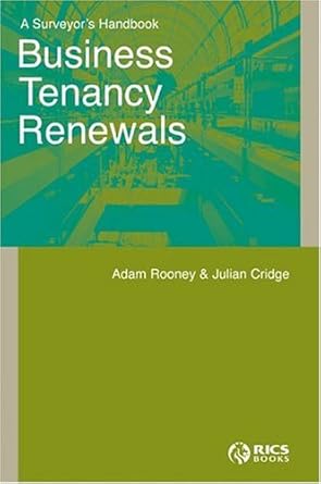 Business Tenancy Renewals a Surveyor's Handbook: Adam Rooney, Julian ...