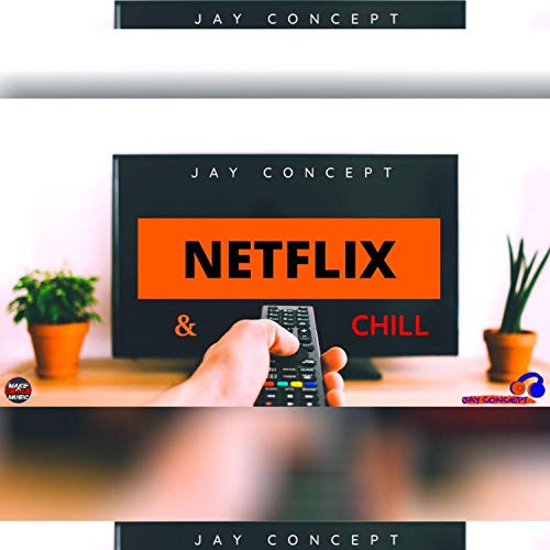 Netflix & Chill by Jay Concept on Amazon Music - Amazon.com