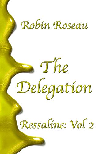 Amazon.com: The Delegation (Ressaline Book 2) eBook : Roseau, Robin ...