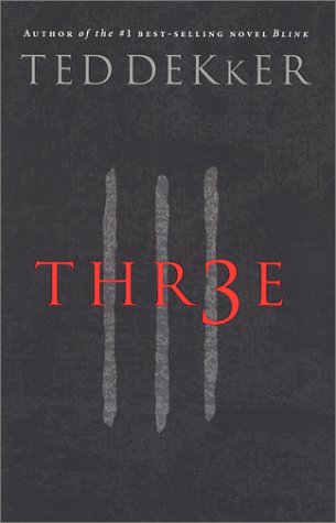 Three: Dekker, Ted: 9780849944499: Amazon.com: Books