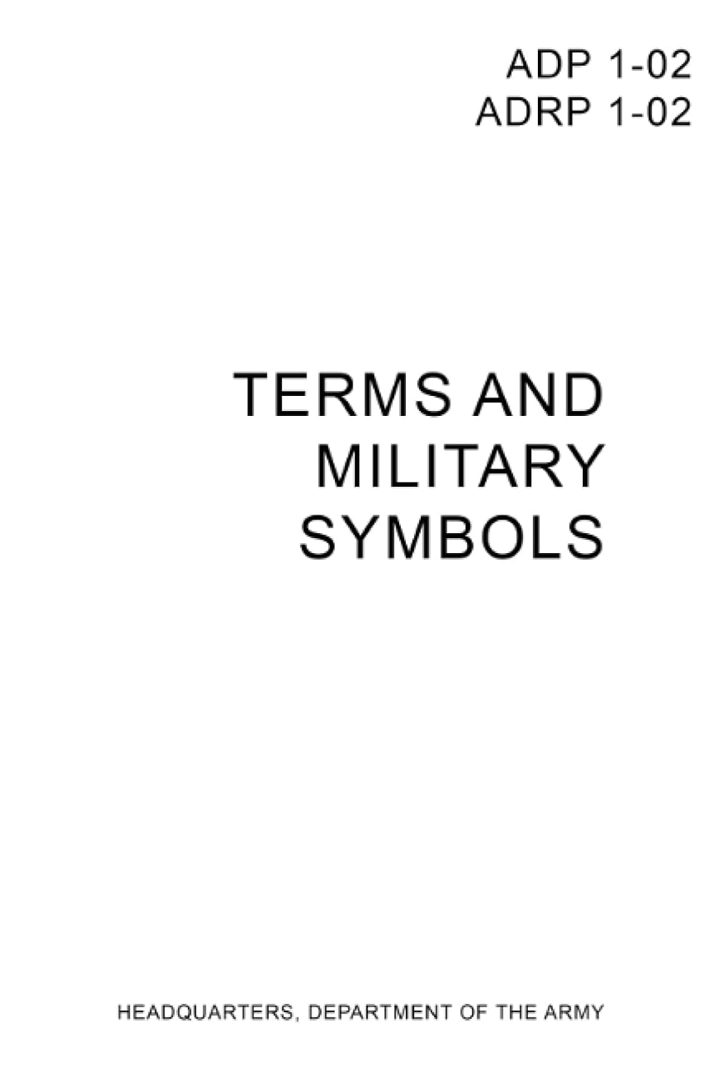 ADP/ADRP 1-02 Operational Terms and Military Symbols: Department of the ...