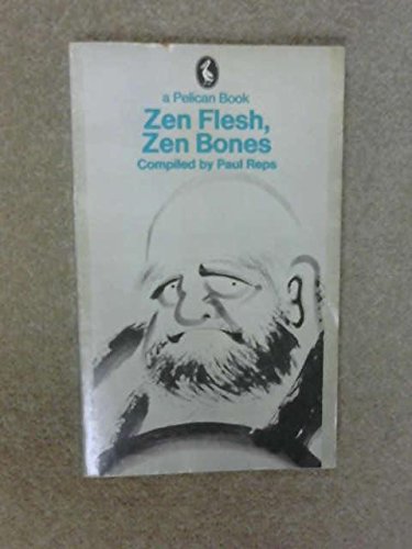 Amazon.com: Zen Flesh, Zen Bones: Paul (Compiler) Reps: Books