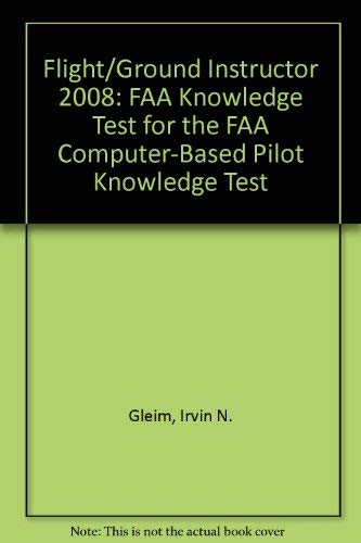 Flight/Ground Instructor 2008: FAA Knowledge Test for the FAA Computer ...
