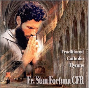 Fortuna, Father Stan - Traditional Catholic Hymns - Amazon.com Music