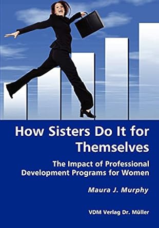 How Sisters Do It for Themselves - The Impact of Professional ...