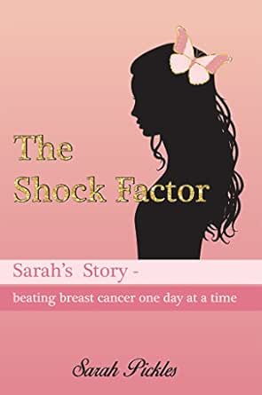 Amazon.com: The Shock Factor: Sarah's story - beating breast cancer one ...