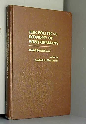 The Political economy of West Germany: Modell Deutschland: Markovits ...
