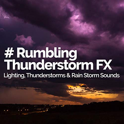 Amazon Music - Lighting, Thunderstorms & Rain Storm Soundsの# Rumbling ...