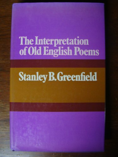 The Interpretation of Old English Poems: Greenfield, Stanley B ...