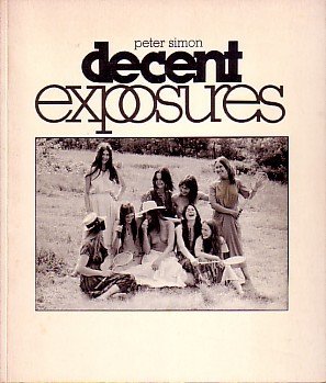 Decent exposures: Simon, Peter: 9780914728016: Amazon.com: Books