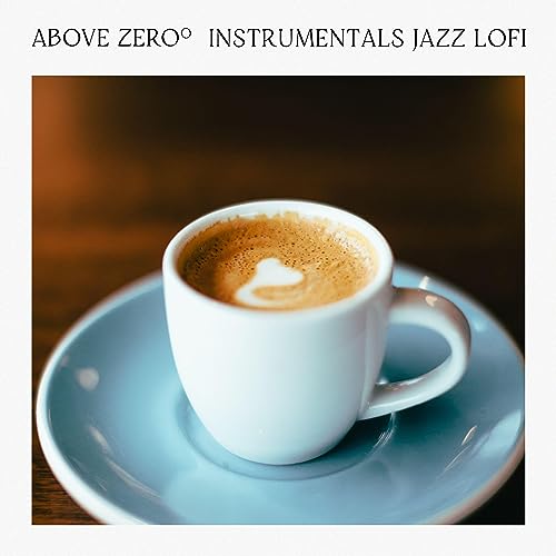 Écouter Cafe Jazz Lofi Ambience (Instrumental Beats) par Above Zero sur ...