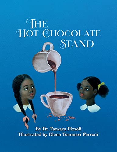 The Hot Chocolate Stand - Kindle edition by Pizzoli, Tamara, Ferroni ...