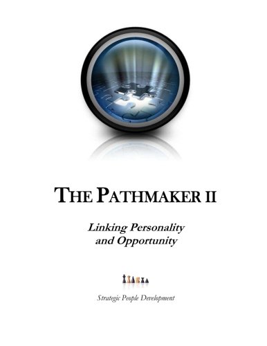 Pathmaker II: Linking Personality and Opportunity (Pathmaker Assessment ...